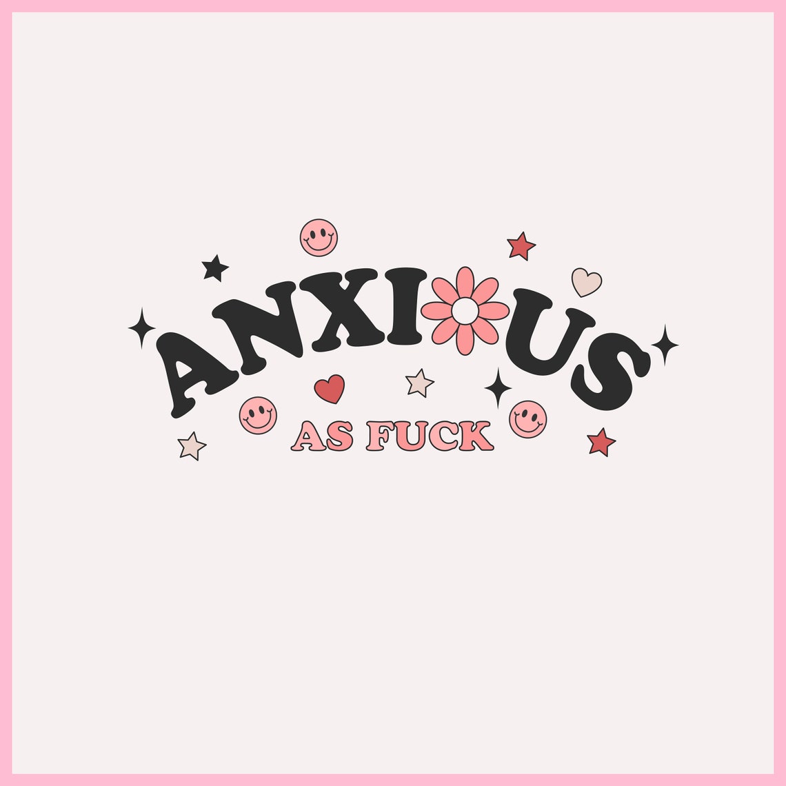 Anxious as F Svg Png, Cute Trendy Anxiety Png, Mental Health Svg, Funny ...