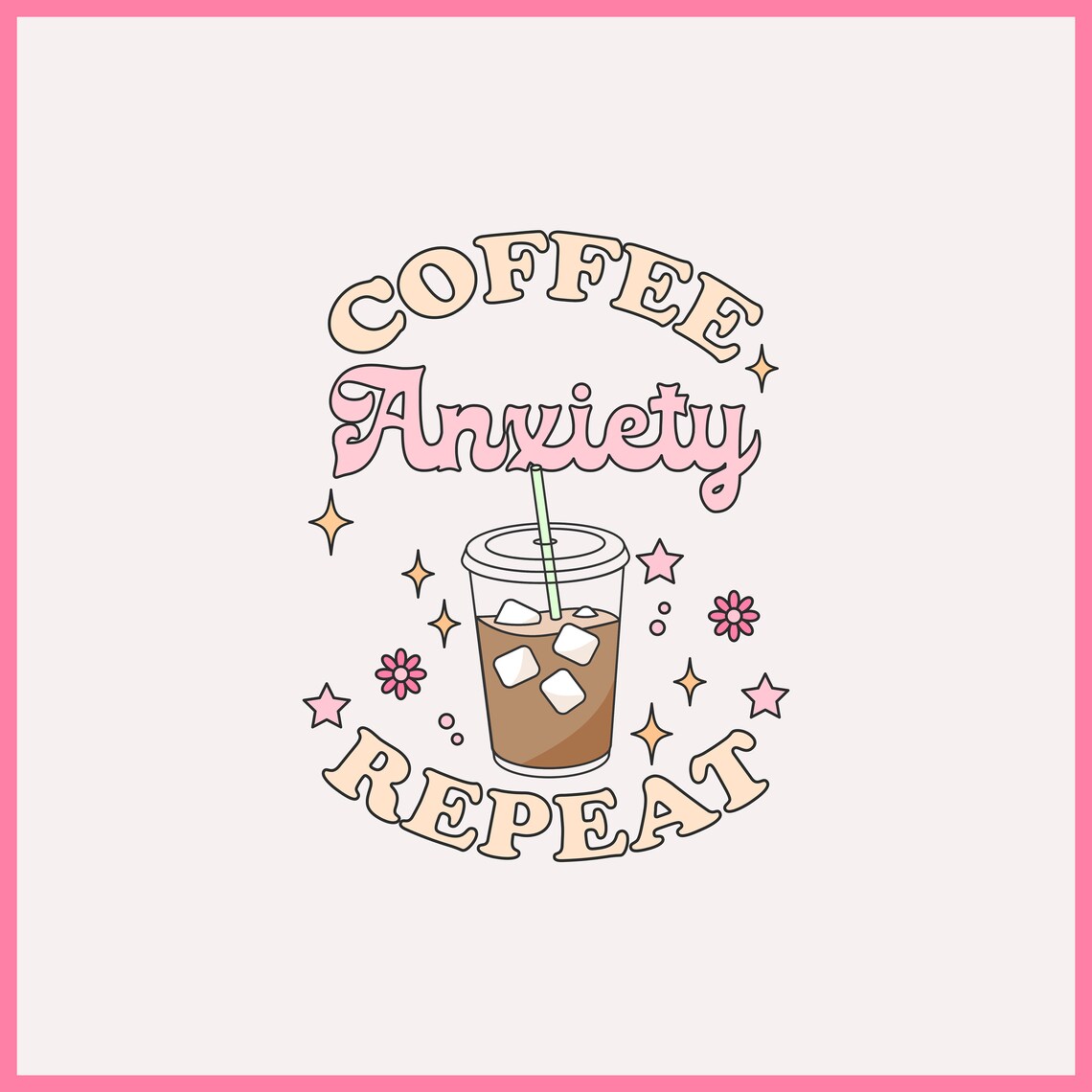 Coffee Anxiety Repeat Svg Png, Iced Coffee Png, Mental Health, Coffee Lovers Svg, Trendy SVG ...