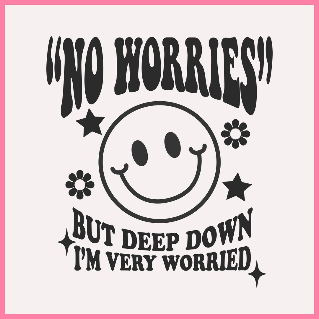 No Worries but Im Worried PNG SVG, Tiktok Trendy Groovy Retro VSCO ...