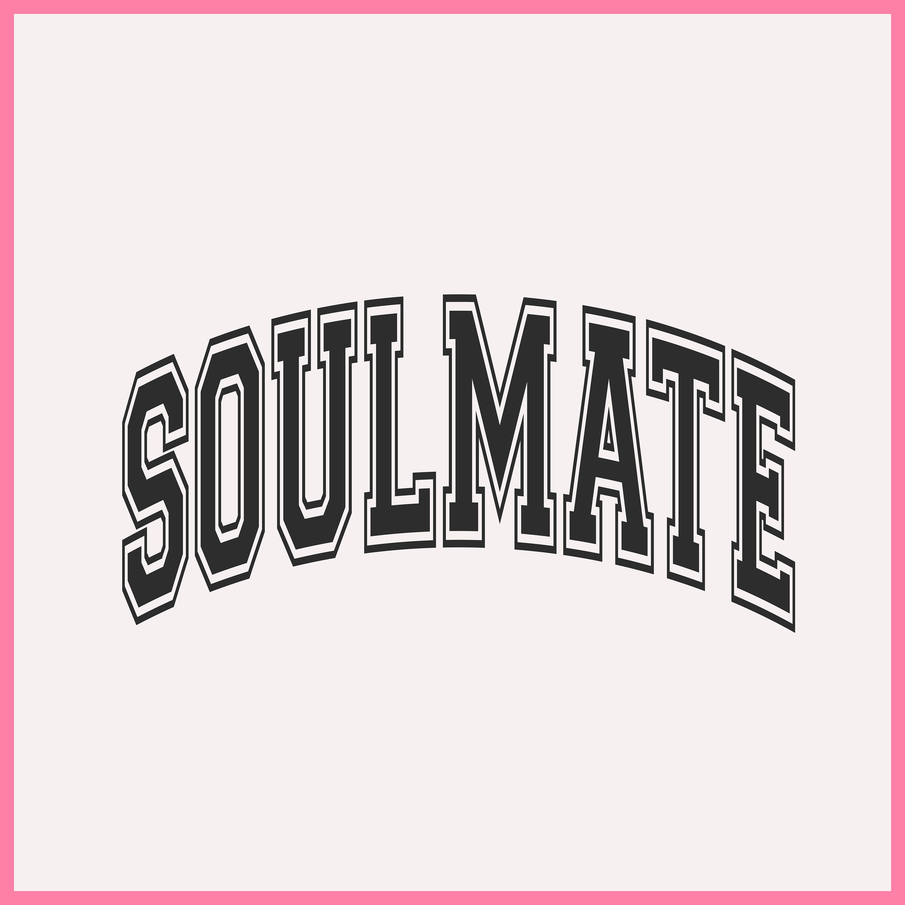 Soulmate Svg, Soul Mate Valentine Png, Popular Aesthetic College Font ...