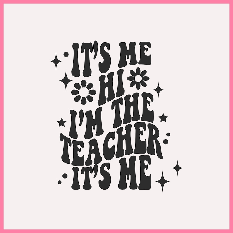 Its Me, Hi, Im the Teacher, Its Me SVG PNG, Im the Teacher, Cute Fall ...