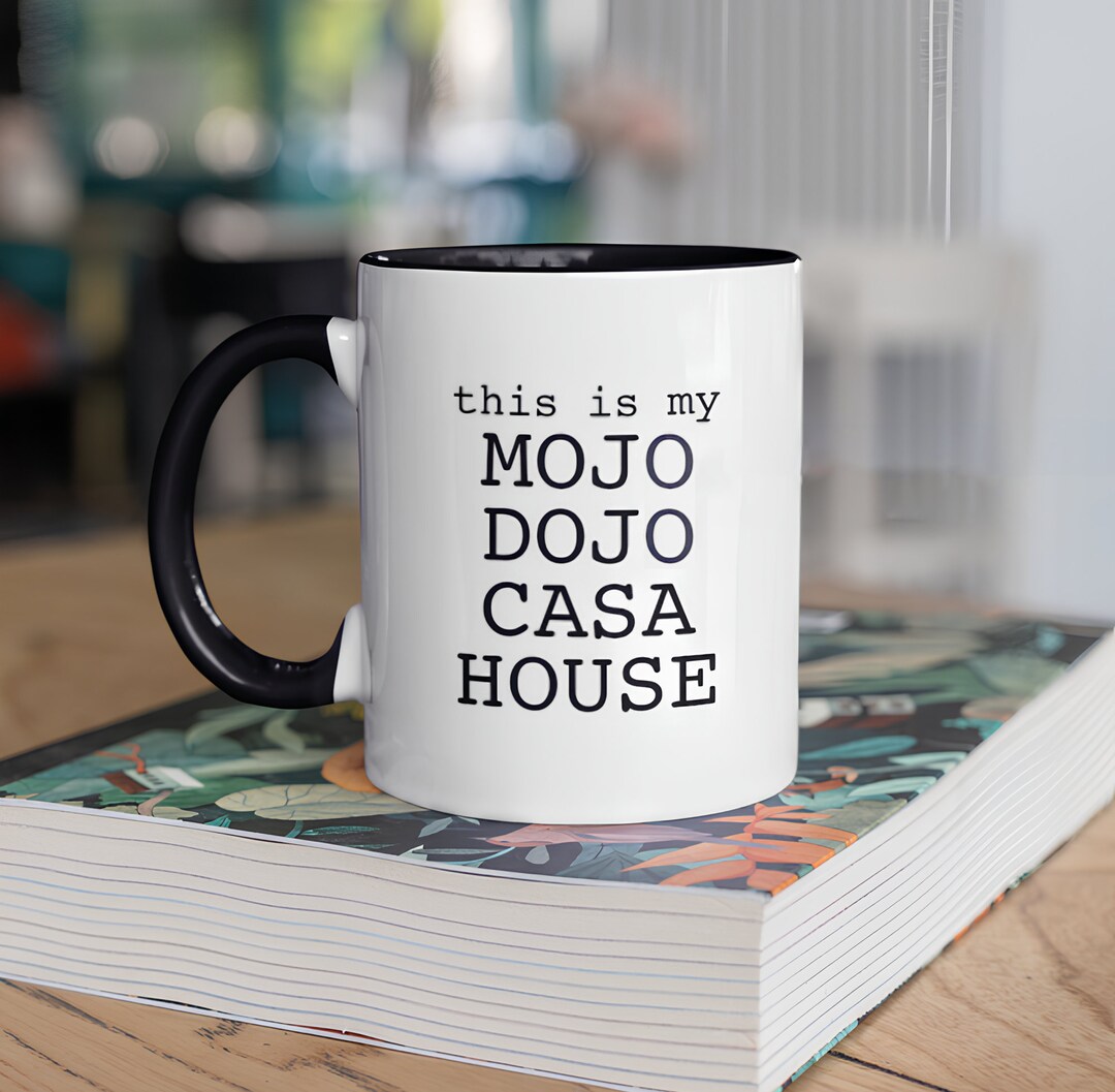 Mojo Dojo Casa House Mug, Man Cave, Gift for Him, Ken, Barbie, Funny ...