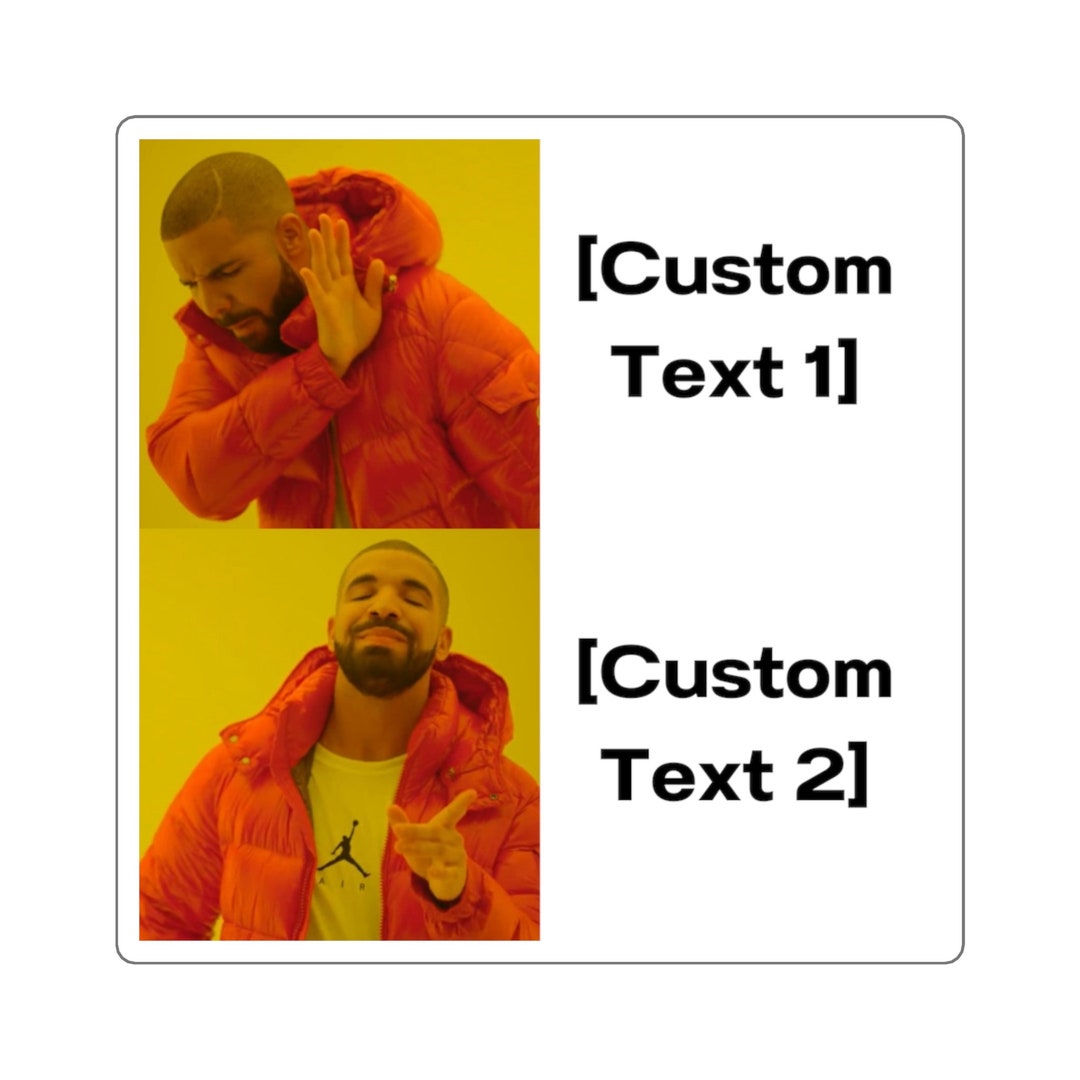 Personalized Drake Meme Sticker L Funny Sticker L Custom Drake - Etsy