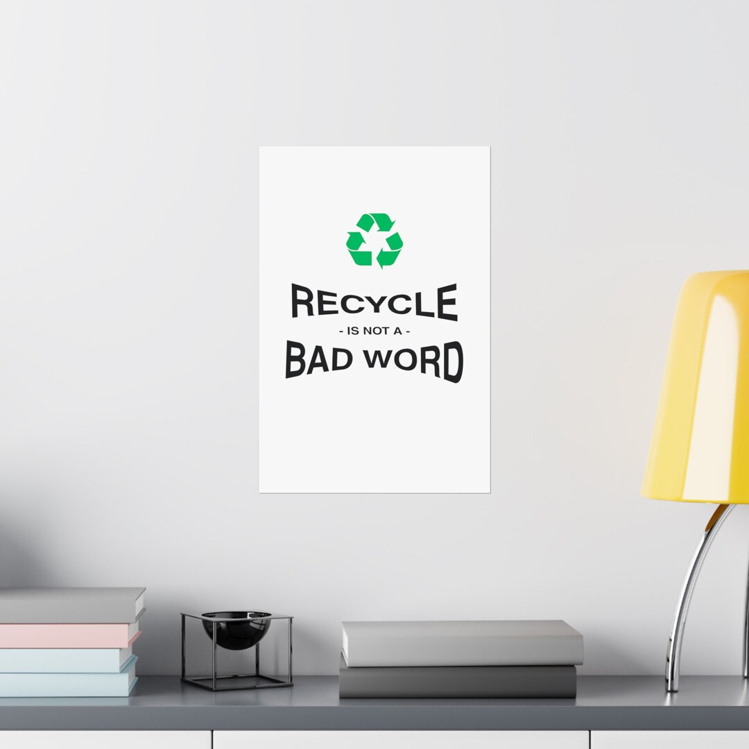 Recycle is Not A Bad Word Eco Awareness Wall Art Recycle Home Decor Eco ...