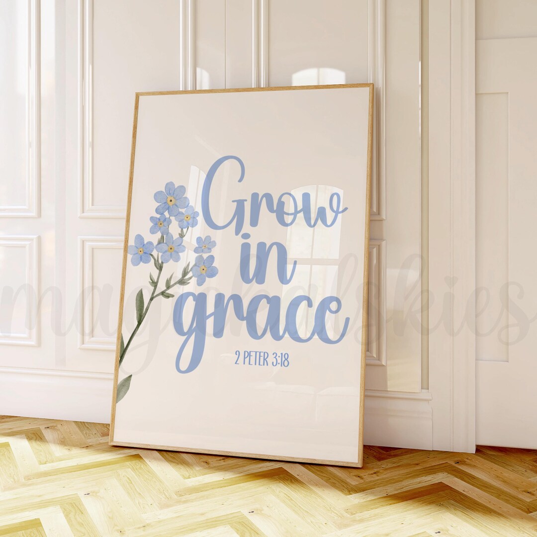 Foral Blue Christian Printable Wall Art, Grow in Grace Bible Verse ...