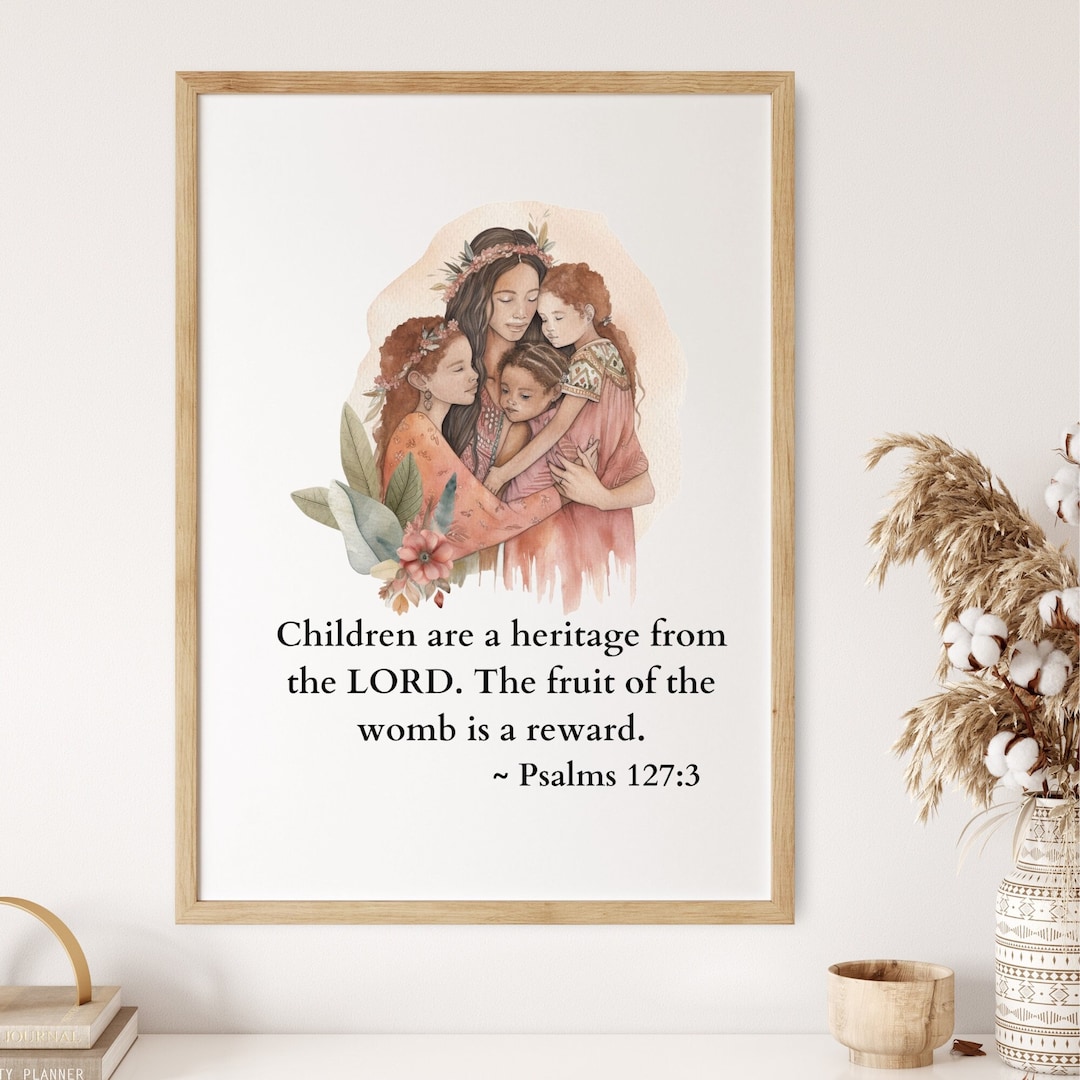 Children Are a Heritage From the LORD Psalms 127 Printable Wall Art ...