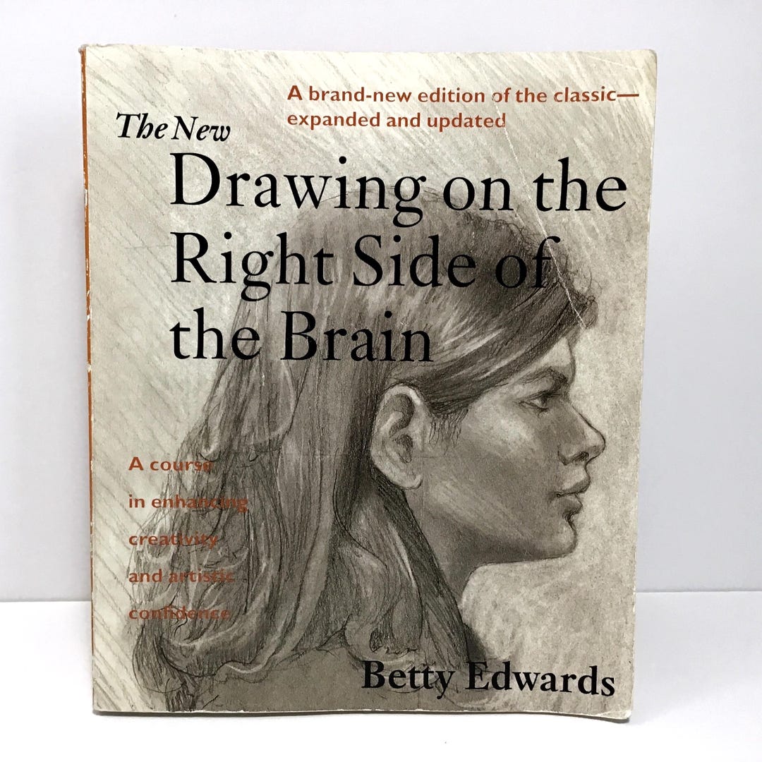 The New Drawing on the Right Side of the Brain - Betty Edwards - 2nd ...