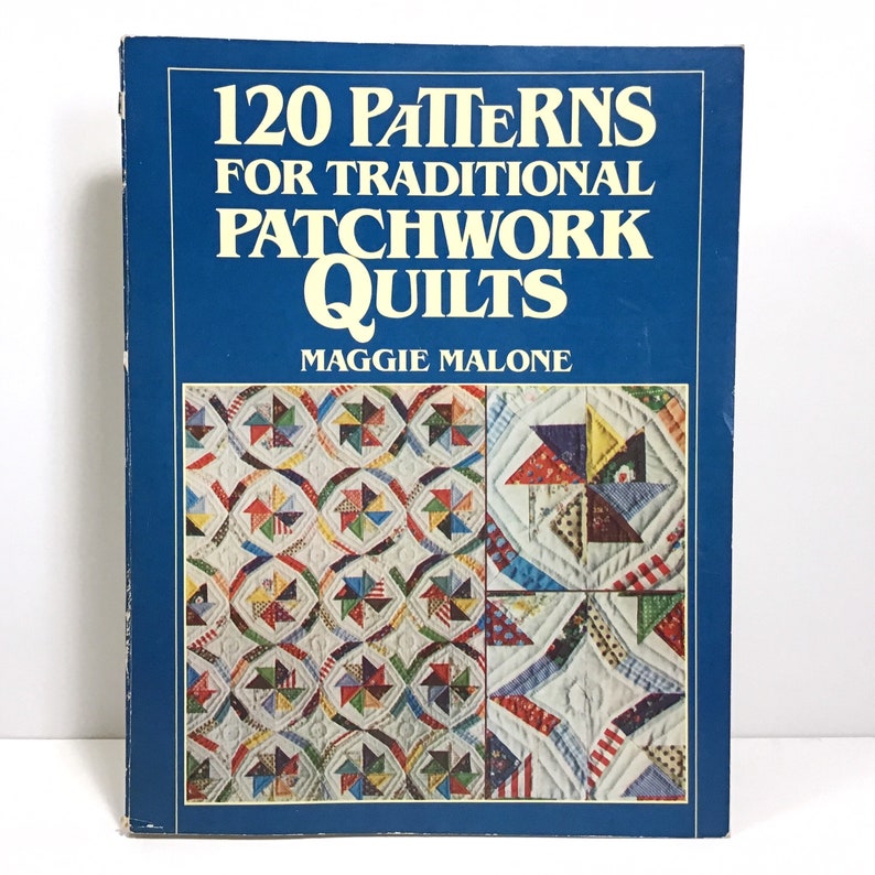 120 Patterns for Traditional Patchwork Quilts - Maggie Malone - Vintage 1983 PBK Book, Sterling ...