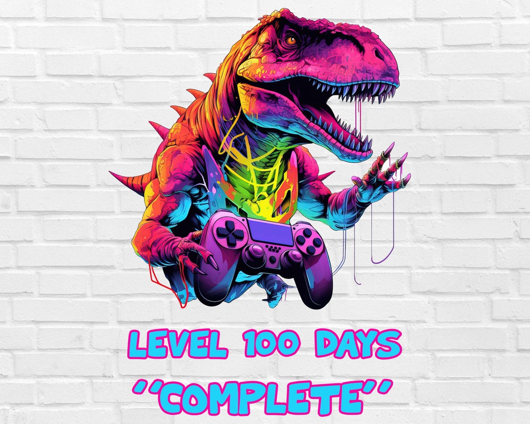 Level 100 Days of School Completed PNG Trex | Level 100 Days Complete ...
