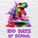 100 Days of School PNG Trex Dinosaur | 100 Days of Loving School PNG ...