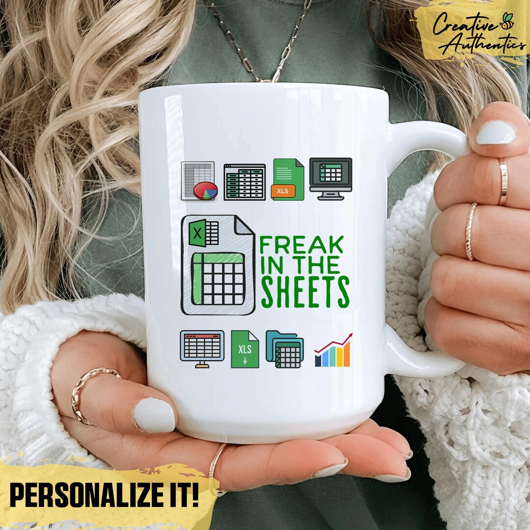 Freak in the Sheets Excel Spreadsheet Coffee Mug, Custom Personalized ...