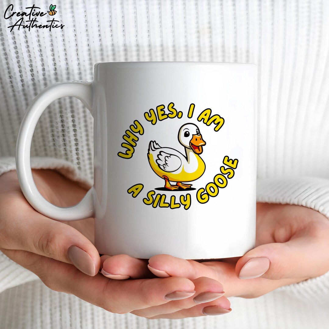 Why Yes I Am A Silly Goose Coffee Mug, Silly Goose Ceramic Coffee Cup ...