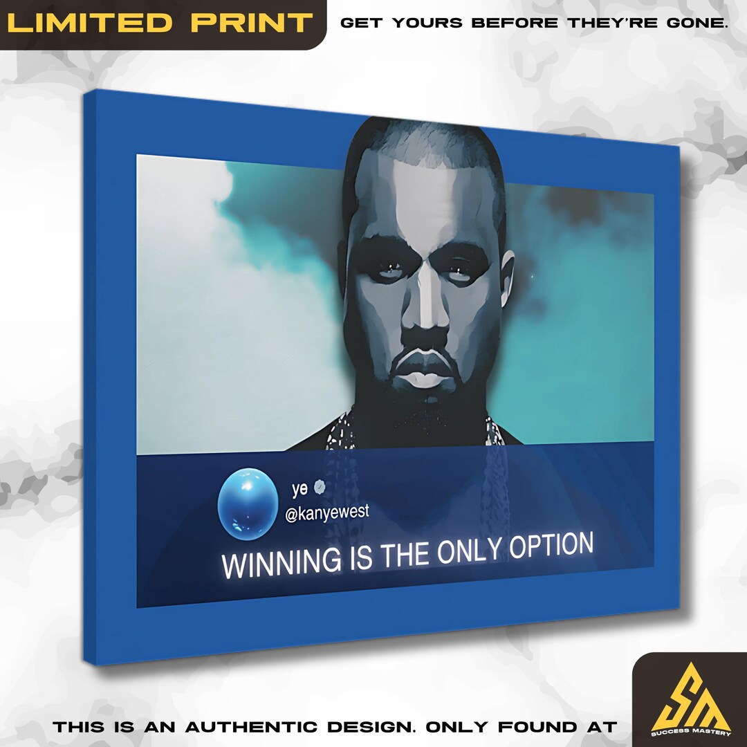 Kanye West Winning is the Only Option Wall Art Motivational ...