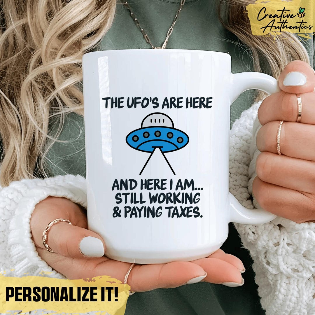 The Ufos Are Here Coffee Mug, Custom Personalized Monogram Mug, Funny ...