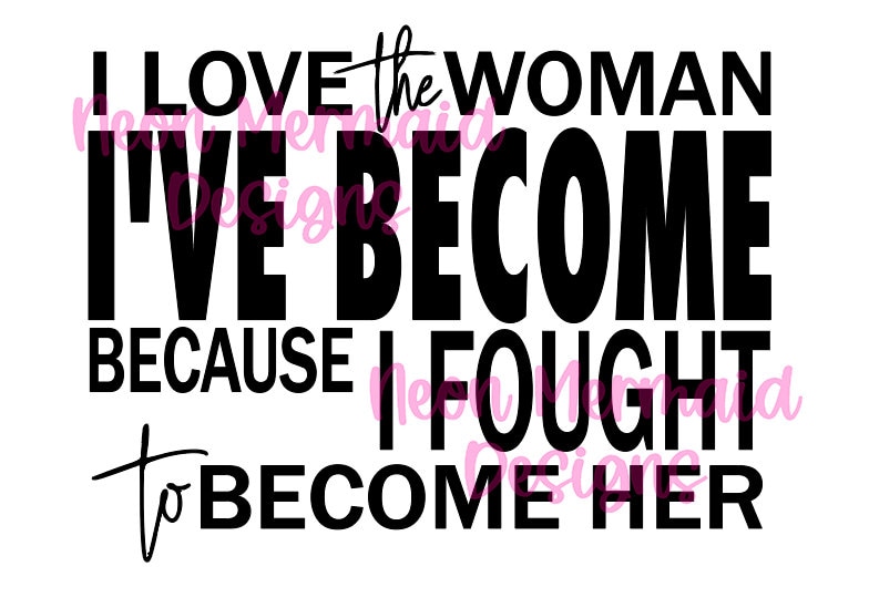 I Love the Woman I've Become - Etsy