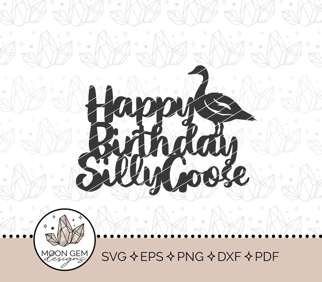 Happy Birthday Silly Goose Topper SVG / Hunting Party Decor / Fowl Cake ...