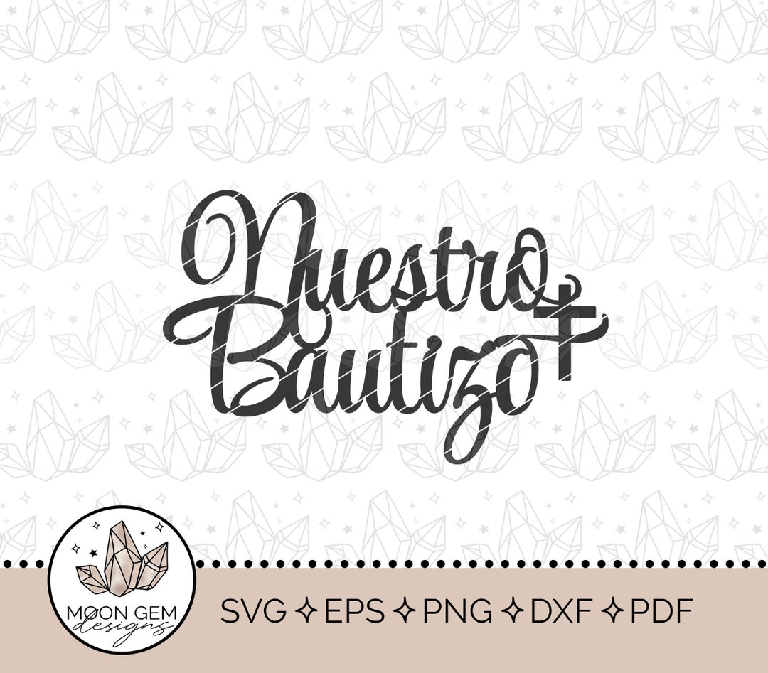 Nuestro Bautizo Cake Topper SVG / Spanish Baptism Party Decor ...