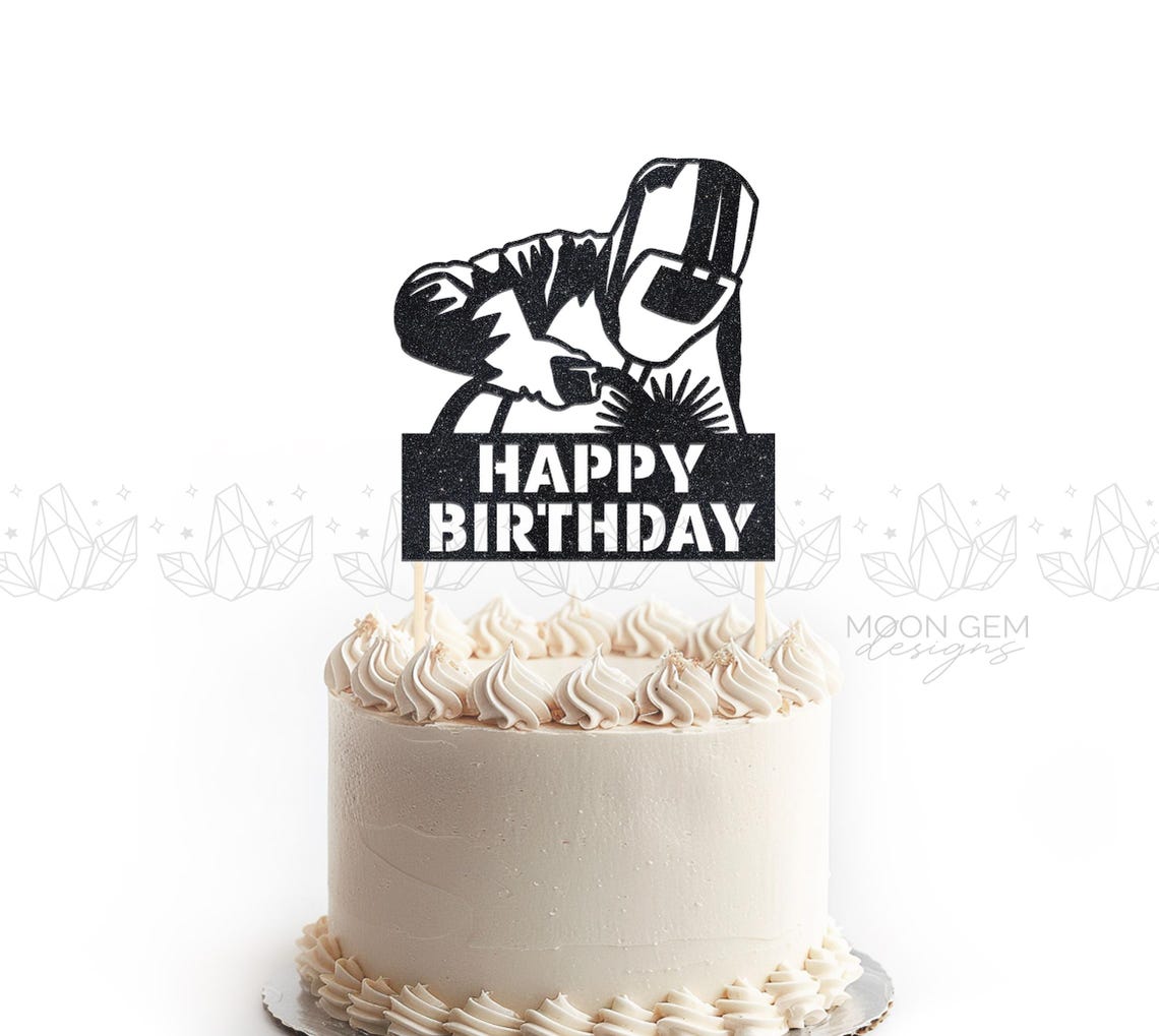 Happy Birthday Welder Cake Topper / Welding Silhouette Cake Decoration ...