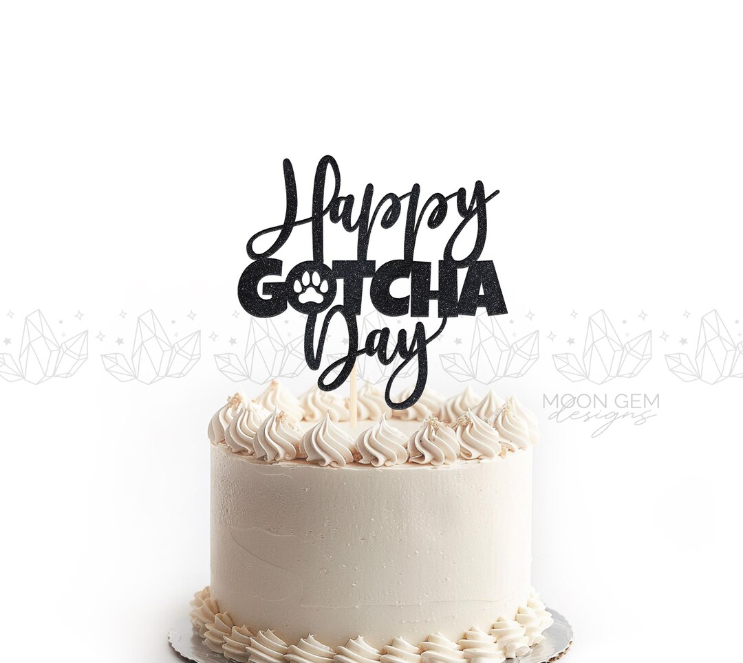 Happy Gotcha Day Cake Topper / Pet Adoption Decor / Anniversary / Paw ...