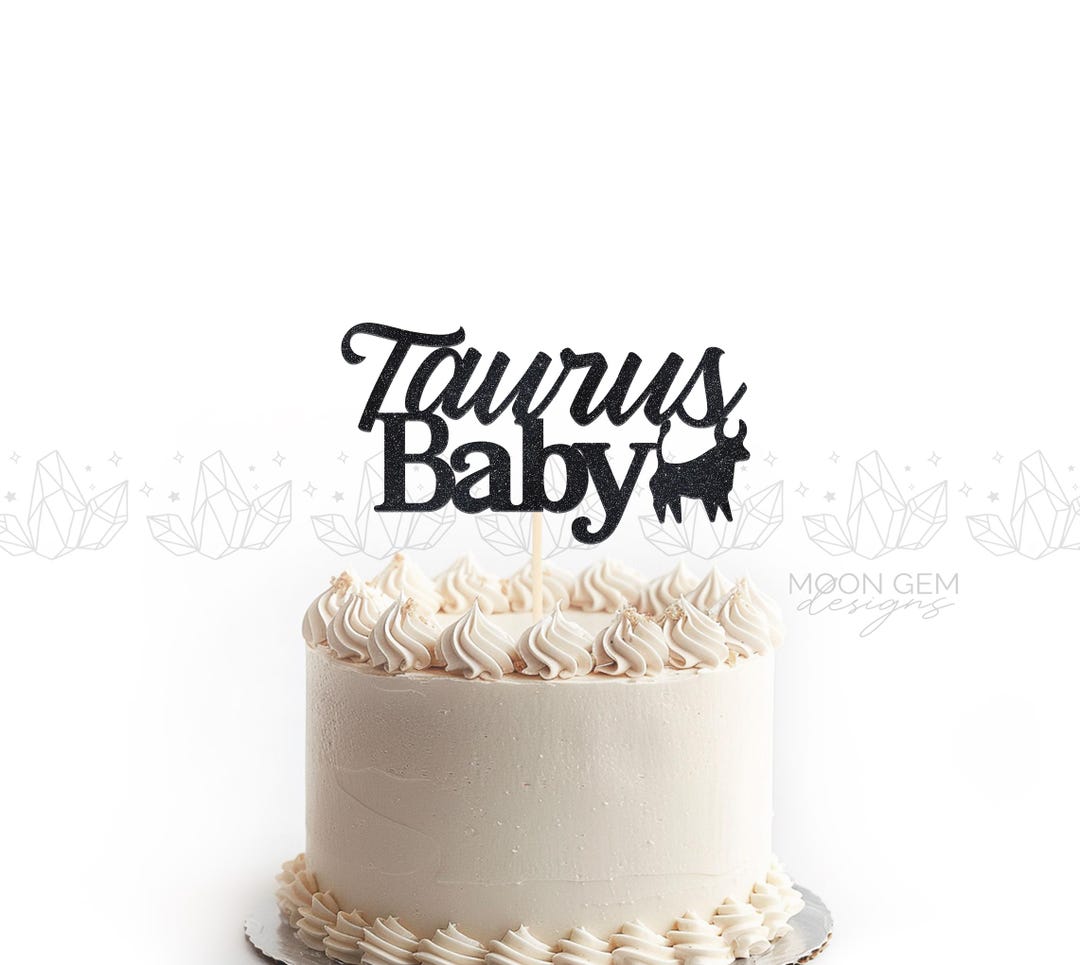 Taurus Baby Cake Topper / Astrology Birthday Decor / Bull / April-may ...