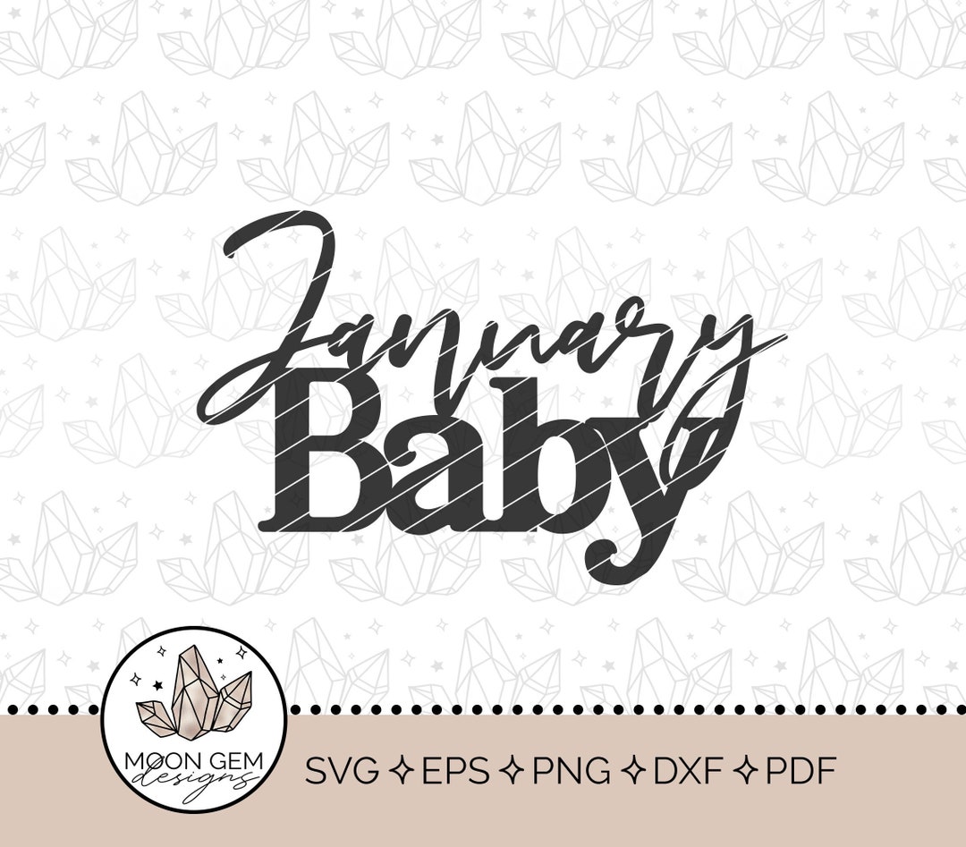 January Baby Cake Topper SVG / Birthday Month / Party Decor / Birthday ...