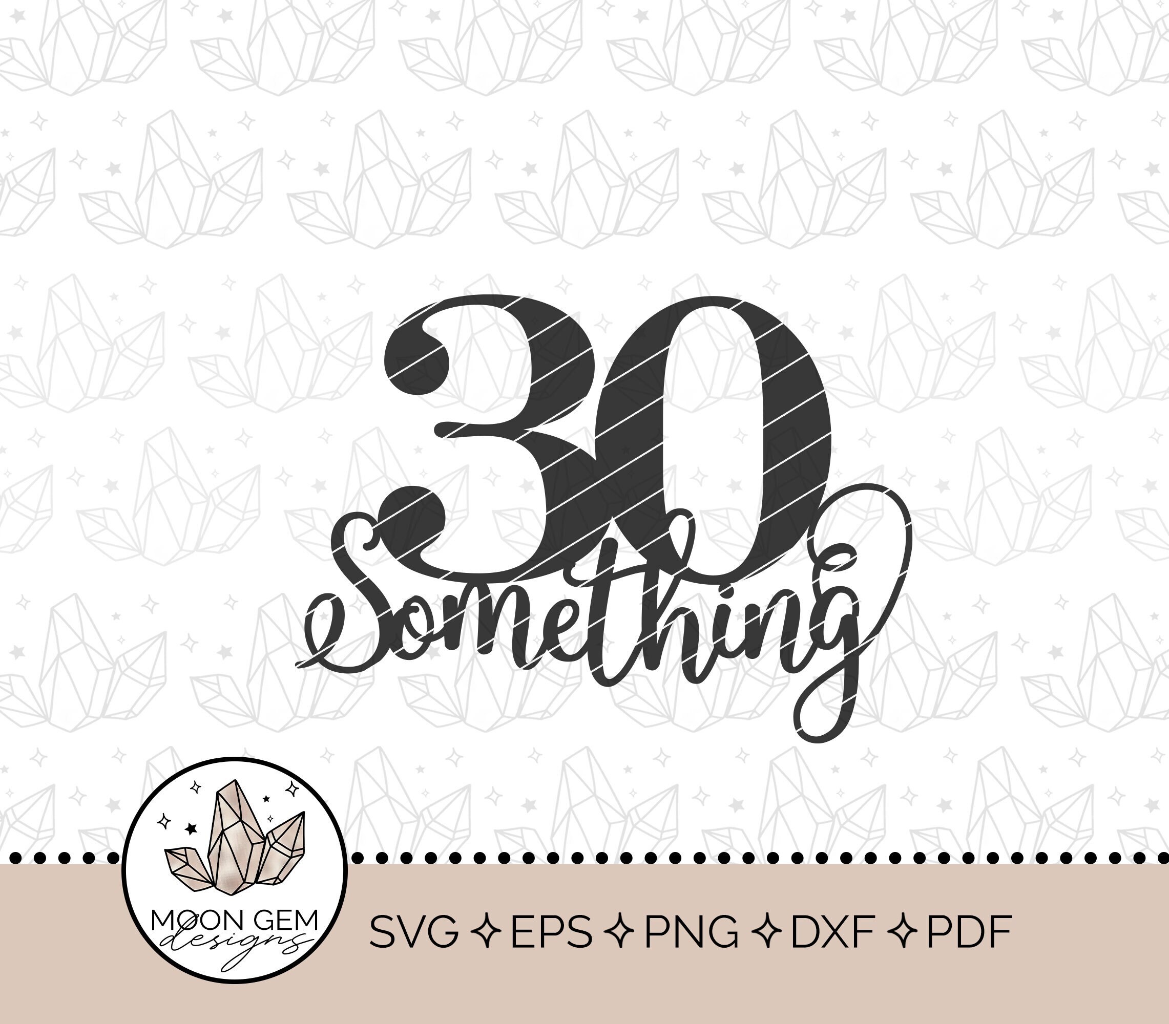 30 Something Topper SVG / Birthday Party Decor / 30's Topper / Late ...