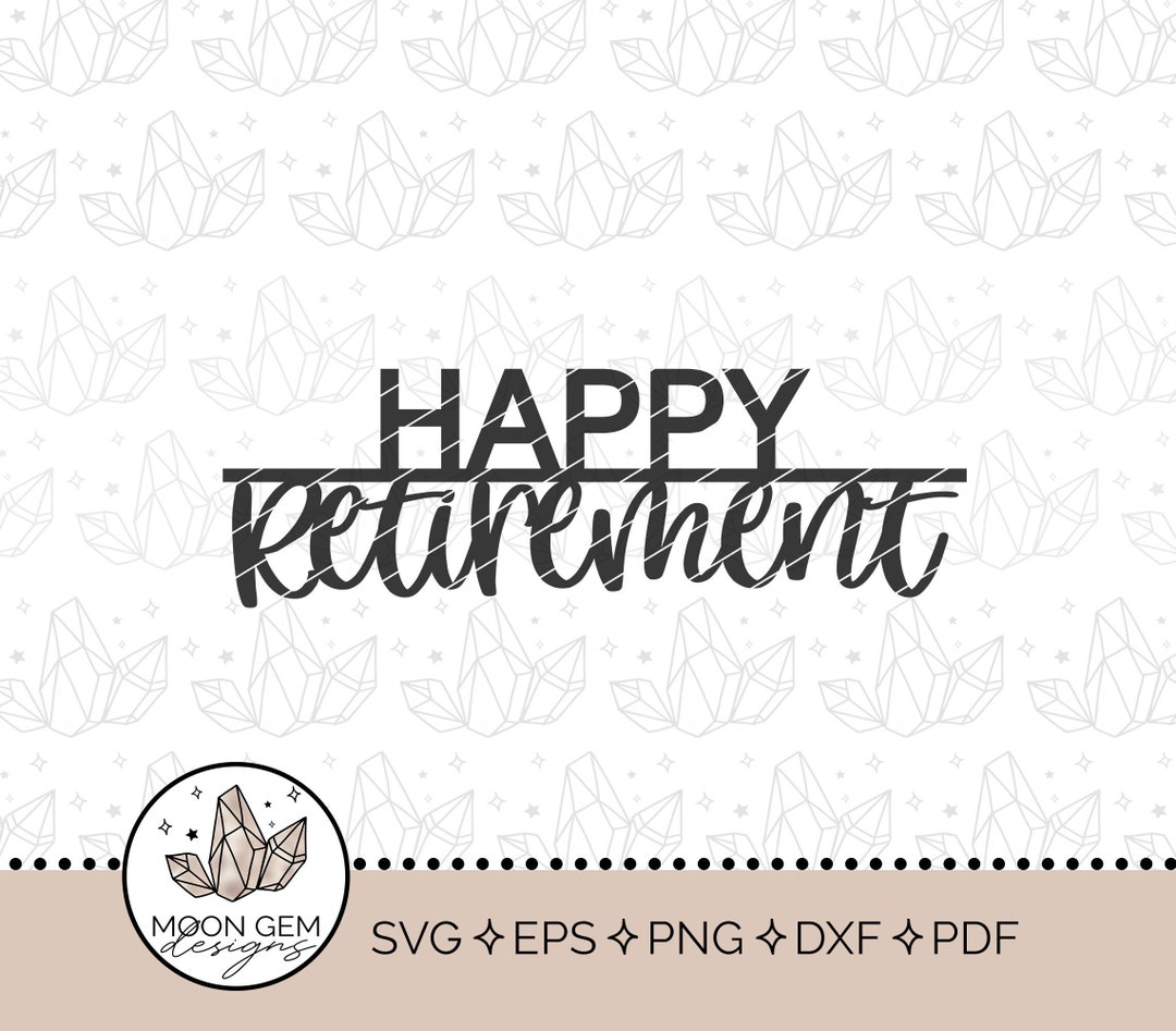 Happy Retirement Cake Topper SVG / Retired Party Decor / Happy ...