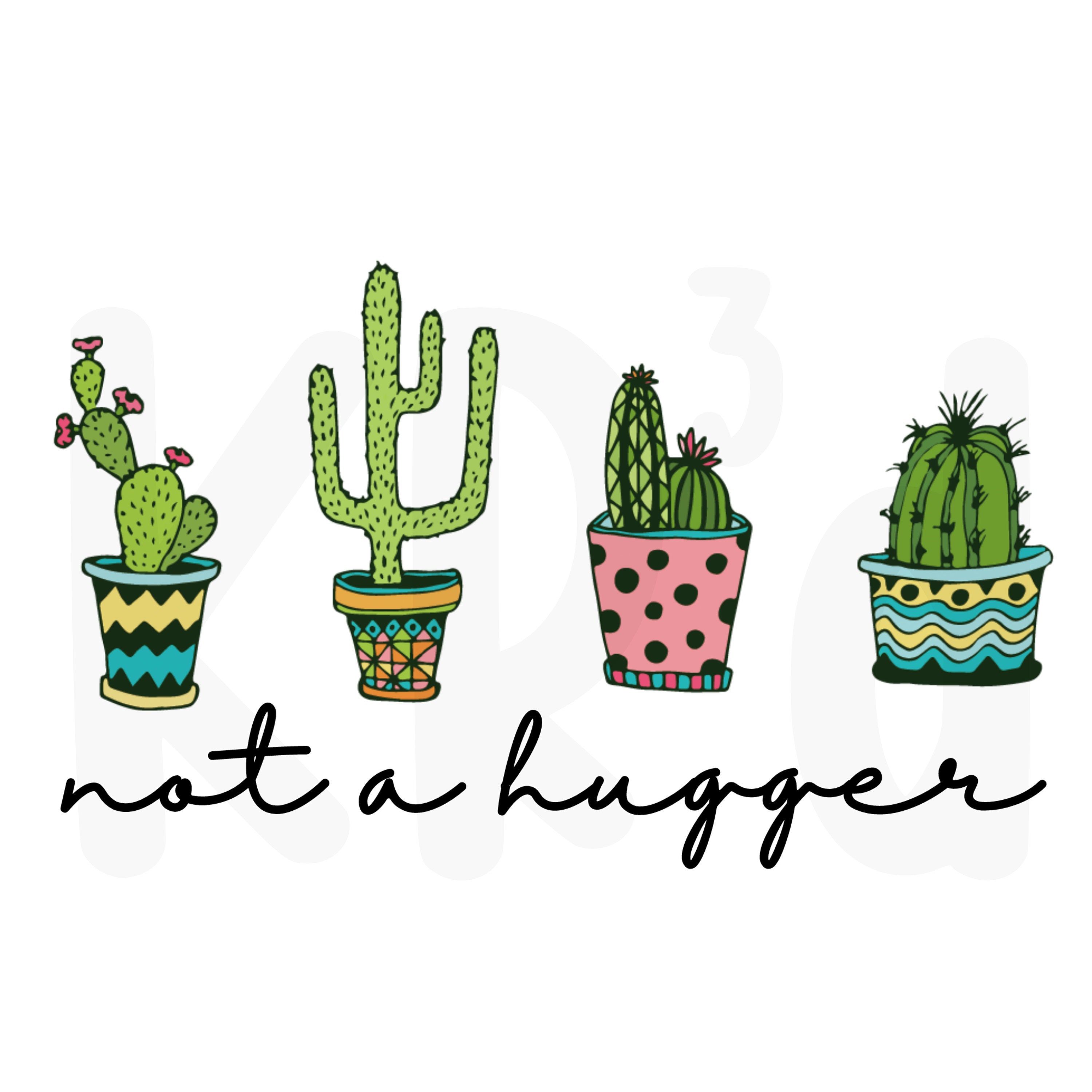 Not a Hugger Sublimation Printable PNG Cactus Digital - Etsy