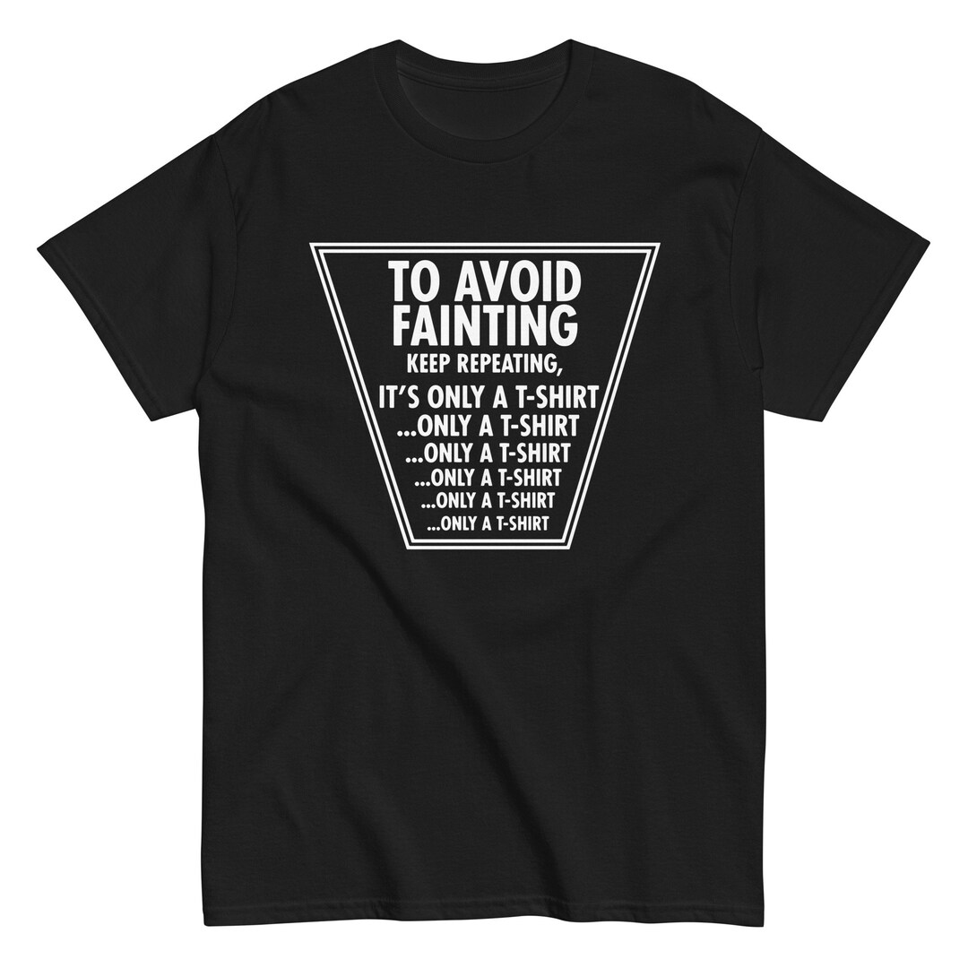 To Avoid Fainting Unisex T-shirt - Etsy