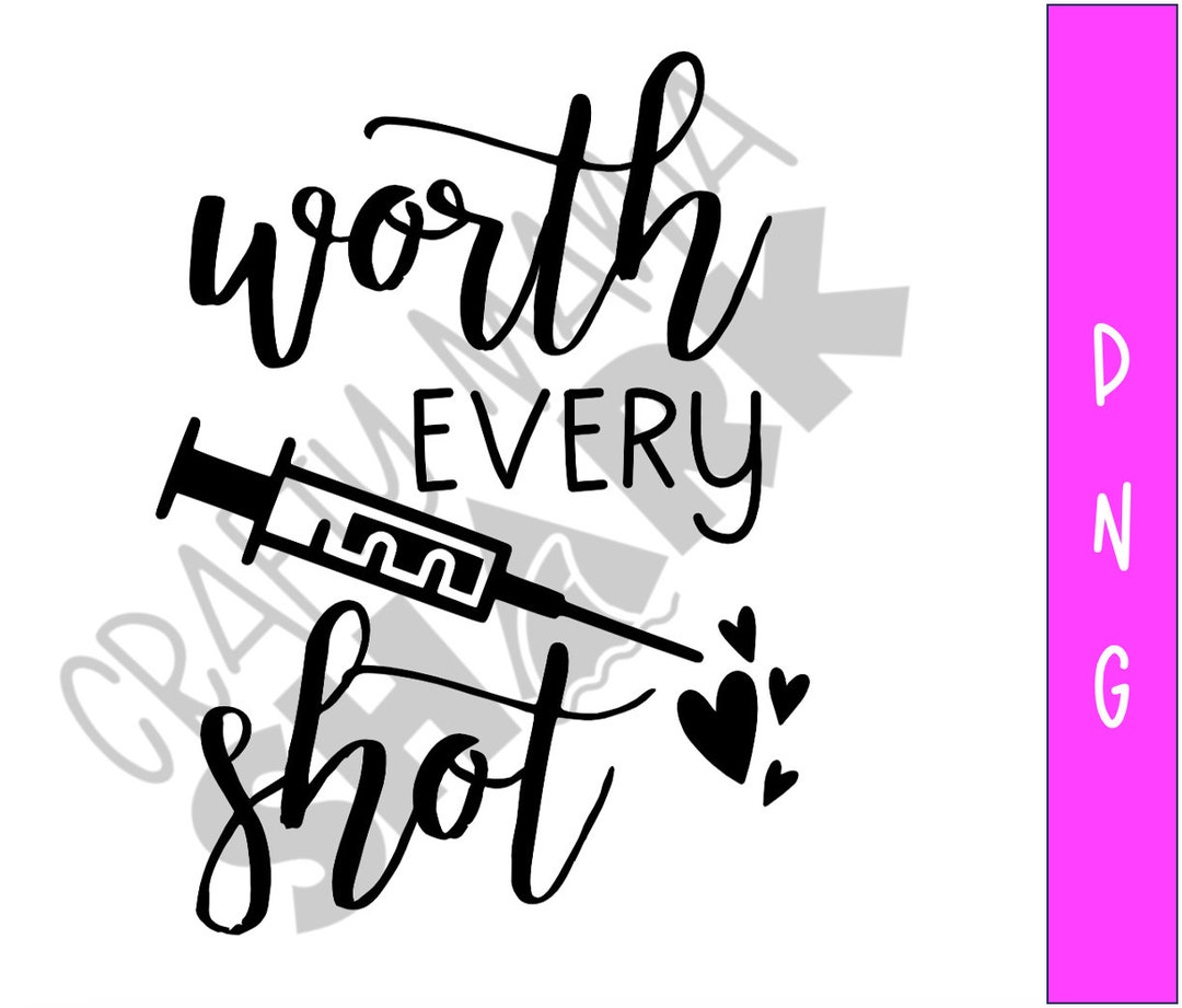 Worth Every Shot PNG - Etsy