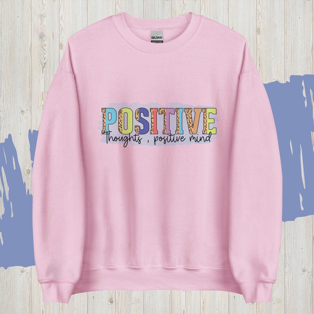Positive Thoughts positive Mind Sweatshirt Motivational - Etsy