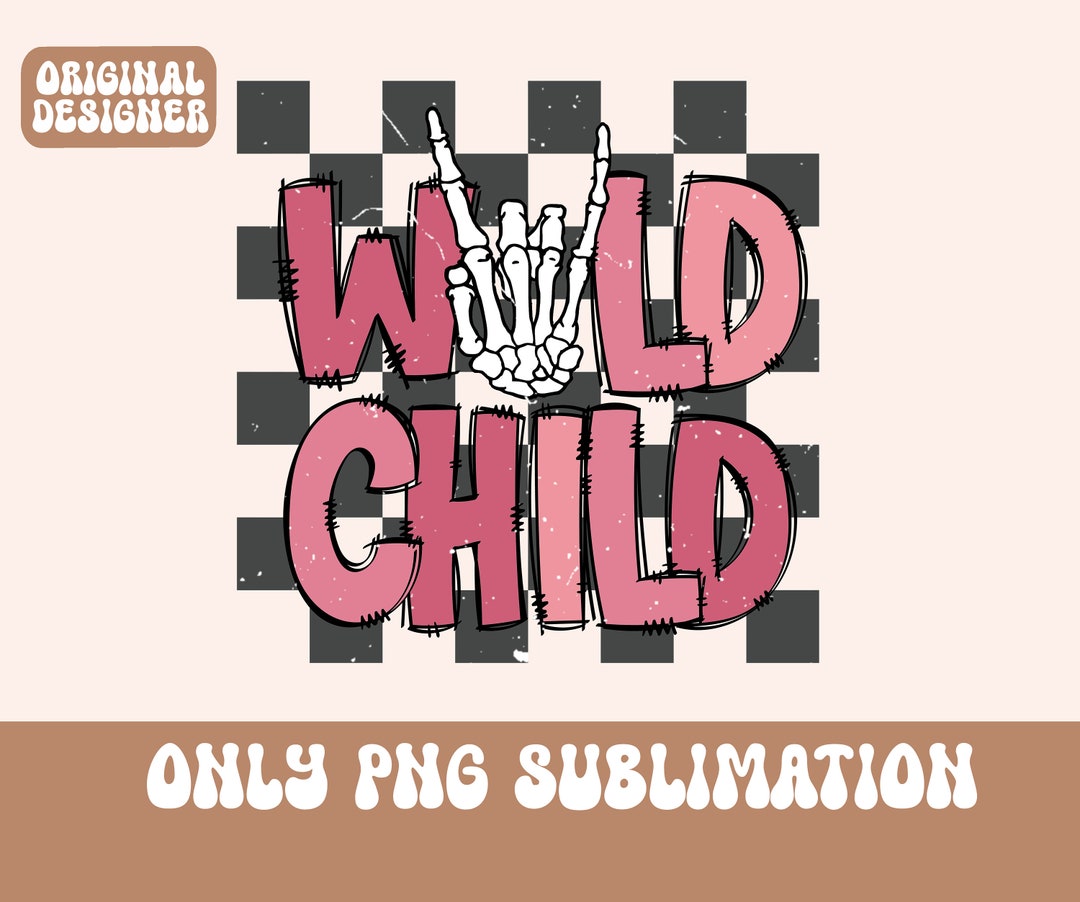 Wild Child Checkered Sublimation File, Kids Sublimation, Girl ...