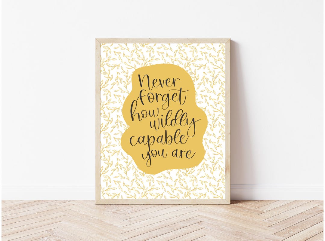 Never Forget How Wildly Capable You Are Hand-lettered Printable | 8"x10 ...