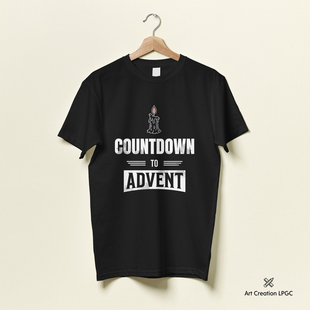 Countdown to Advent Shirt, Advent Calendar, Advent, Countdown, Days ...