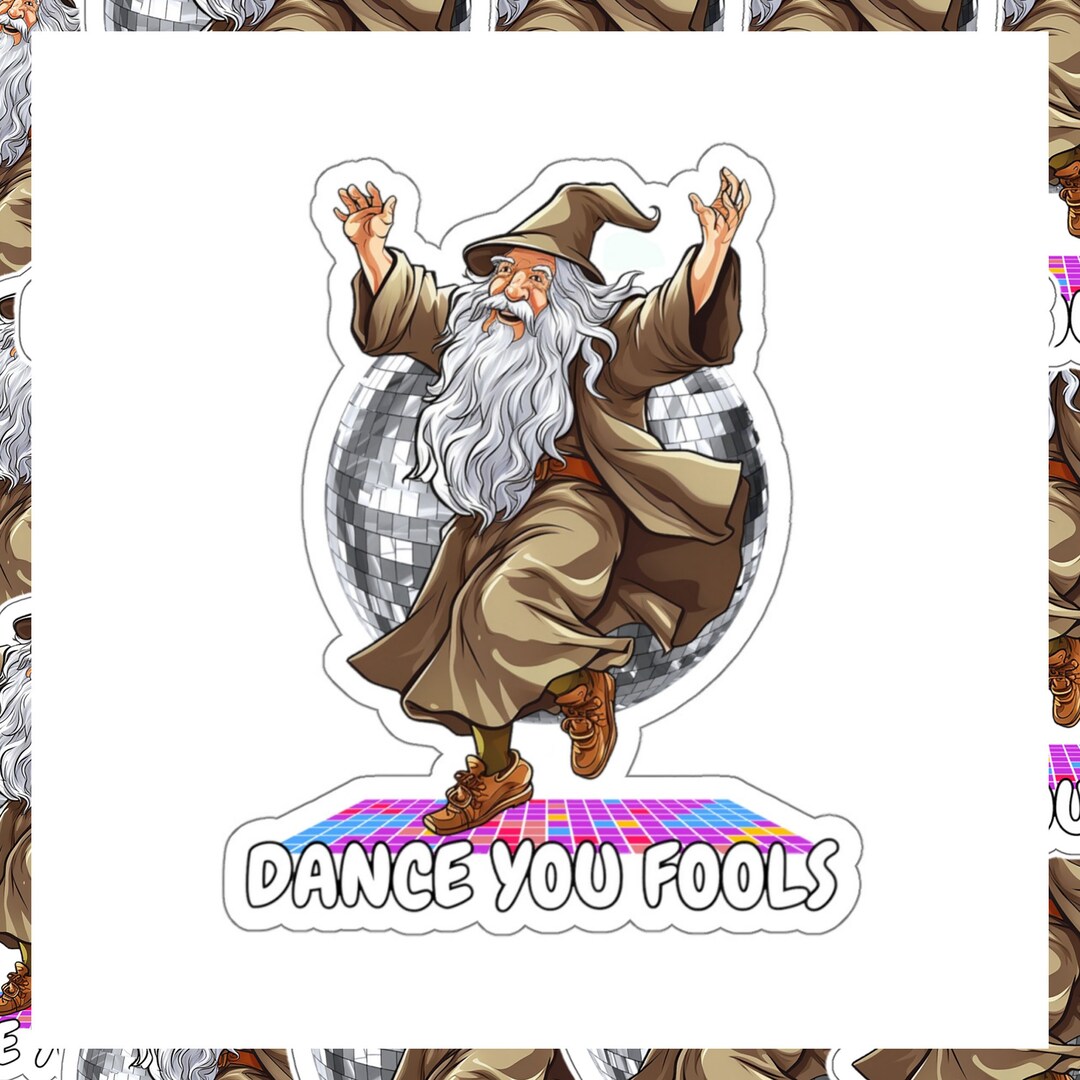 Gandalf Dancing Sticker, Dance You Fools, Great for Laptops, Notebooks ...