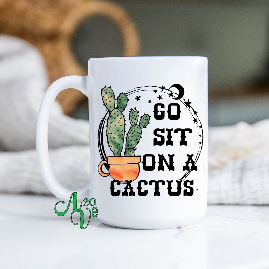 Go Sit on A Cactus - Etsy