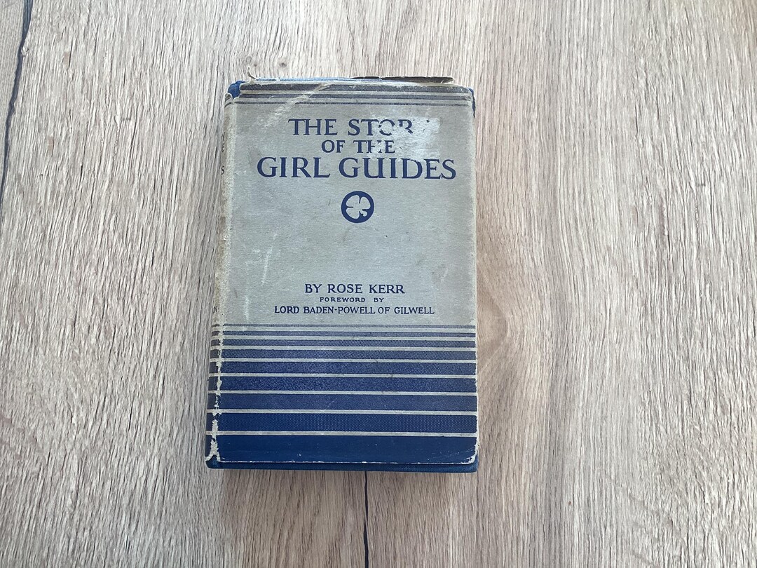 Vintage Girl Guides the Story of the Girl Guides by Rose Kerr Deputy ...