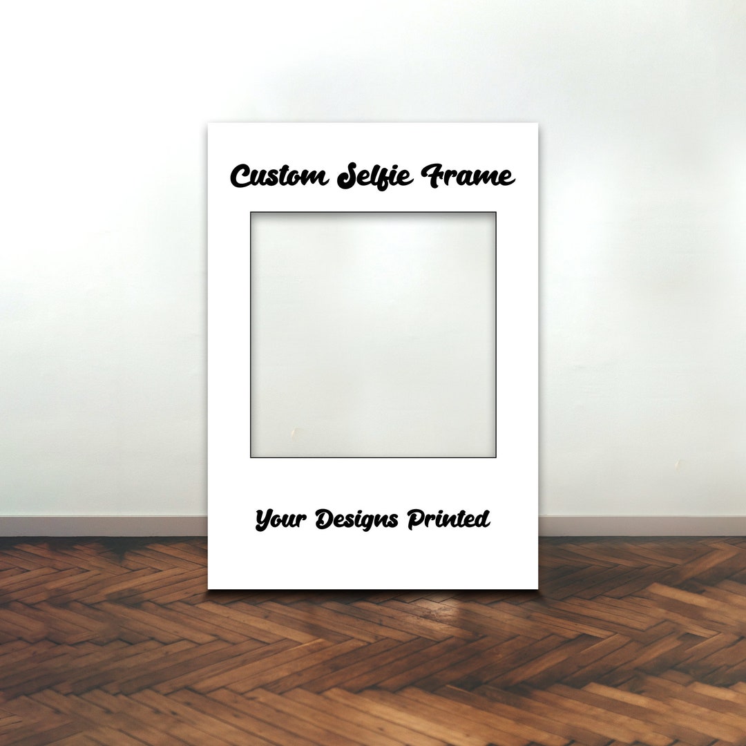CUSTOM SELFIE FRAME Personalised Selfie Frame Customisable Selfie Frame ...