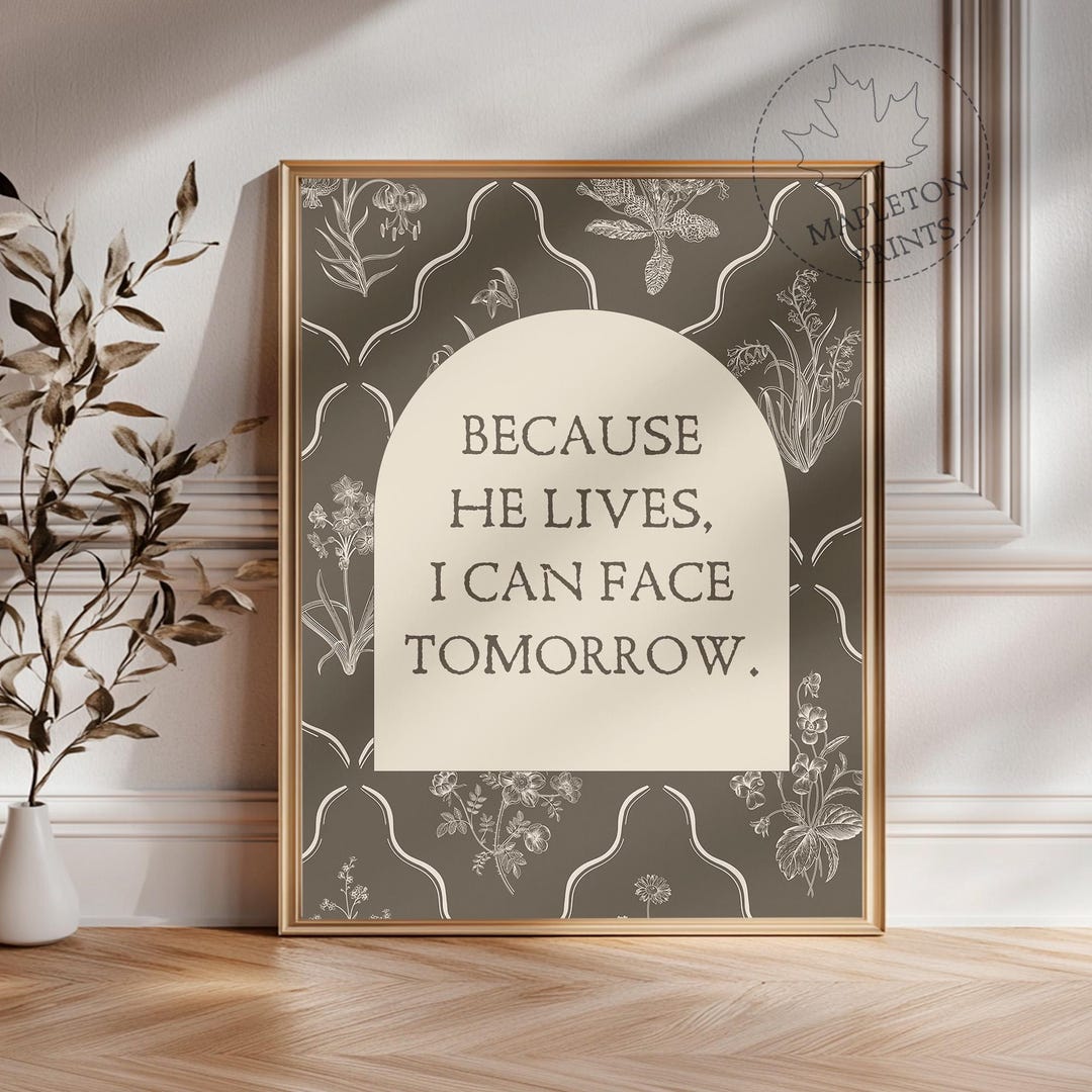 Because He Lives Print | Printable Christian Wall Art | Inspirational ...