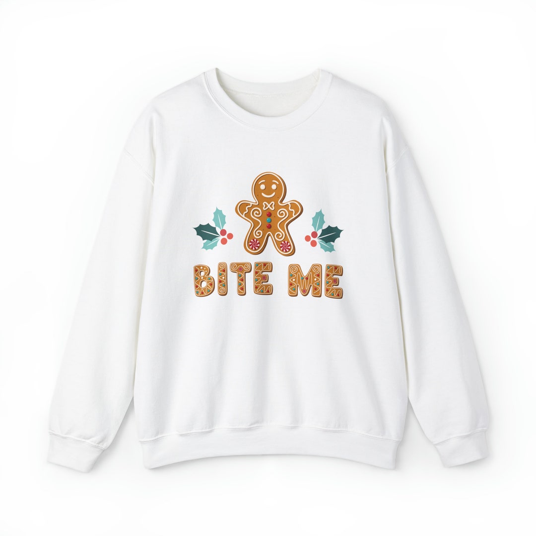 Bite Me Gingerbread Man Funny Christmas Sweatshirt Christmas - Etsy