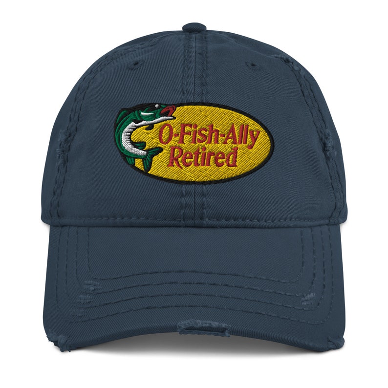 O-fish-ally Retired // Available in Colors, Embroidered Distressed Dad ...