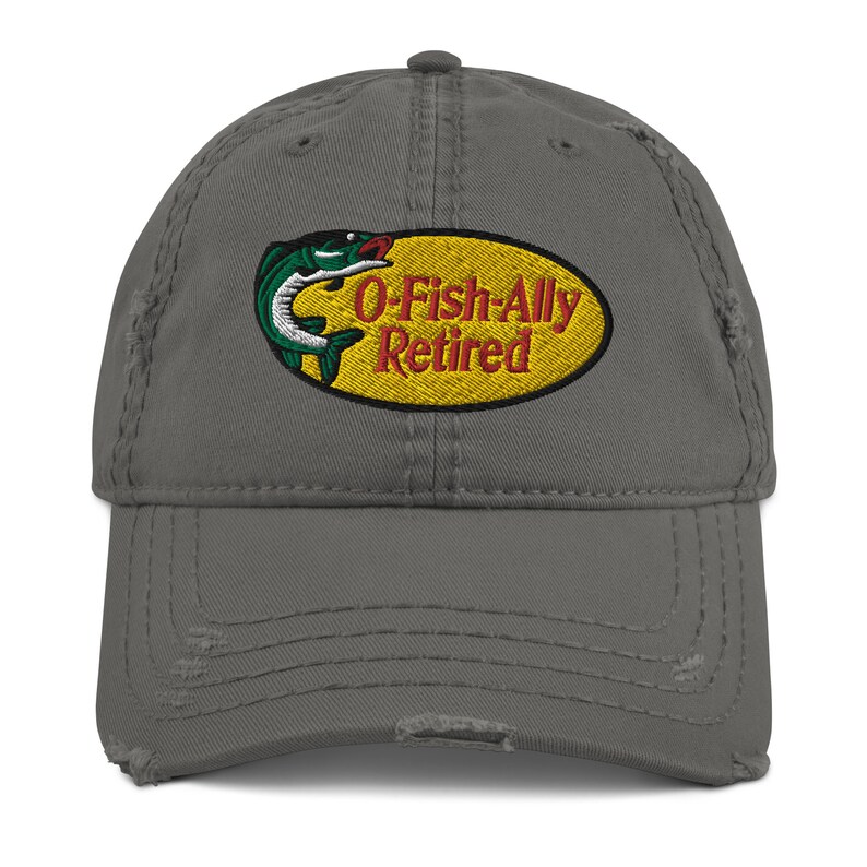 O-fish-ally Retired // Available in Colors, Embroidered Distressed Dad ...