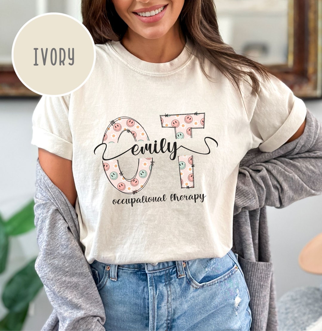 Custom Occupational Therapy Smile Comfort Colors Shirt, Personalized OT ...