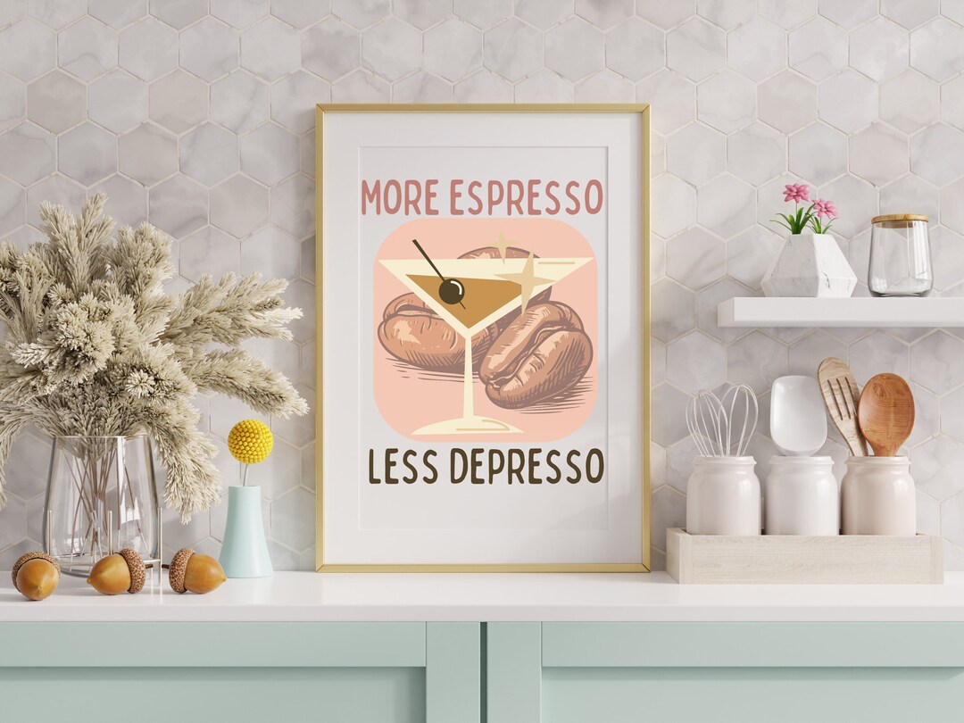 Espresso Martini Print More Espresso Less Depresso Martini Poster ...