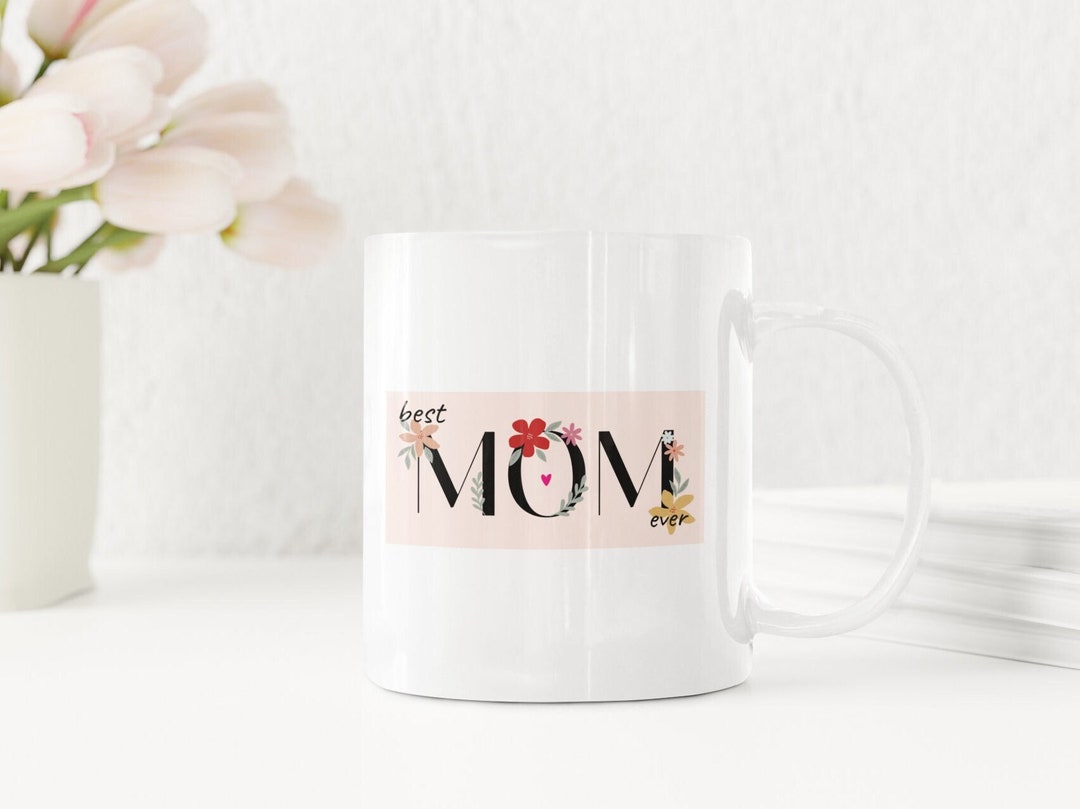 Best Mom Ever Gifts Mothers Day Gift Idea Mom Coffee Mug Mom Gift for ...