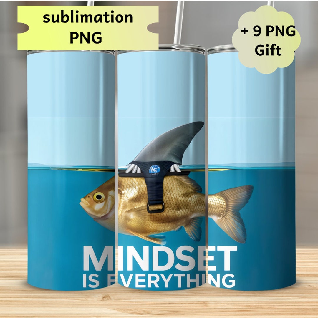 Mindset is Everything Fish Shark Tumbler Design, Inspirational Quote ...