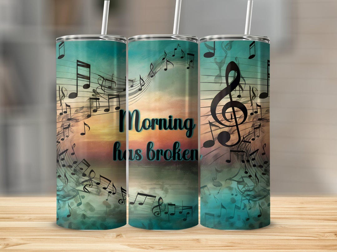 Morning Has Broken Tumbler Wrap Digital Download, 20oz Skinny Tumbler ...