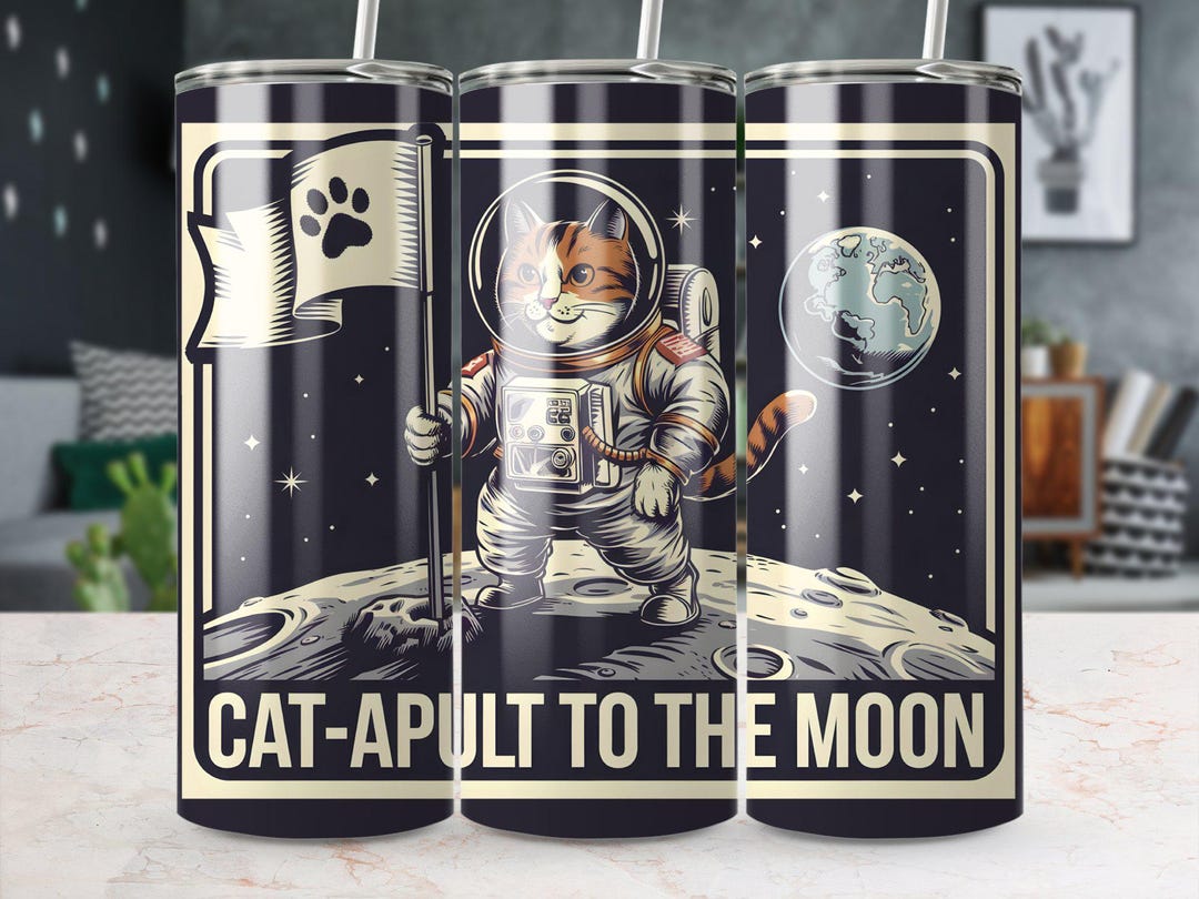 Cat-apult to the Moon 20OZ Skinny Tumbler Wrap PNG, Cat Space Astronaut Digital Art, Space Cat ...