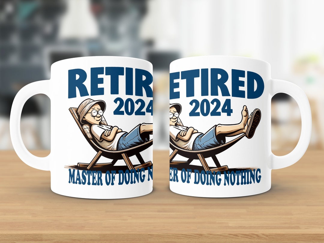 Funny Retirement 2024 Mug, Master of Doing Nothing Coffee Cup ...