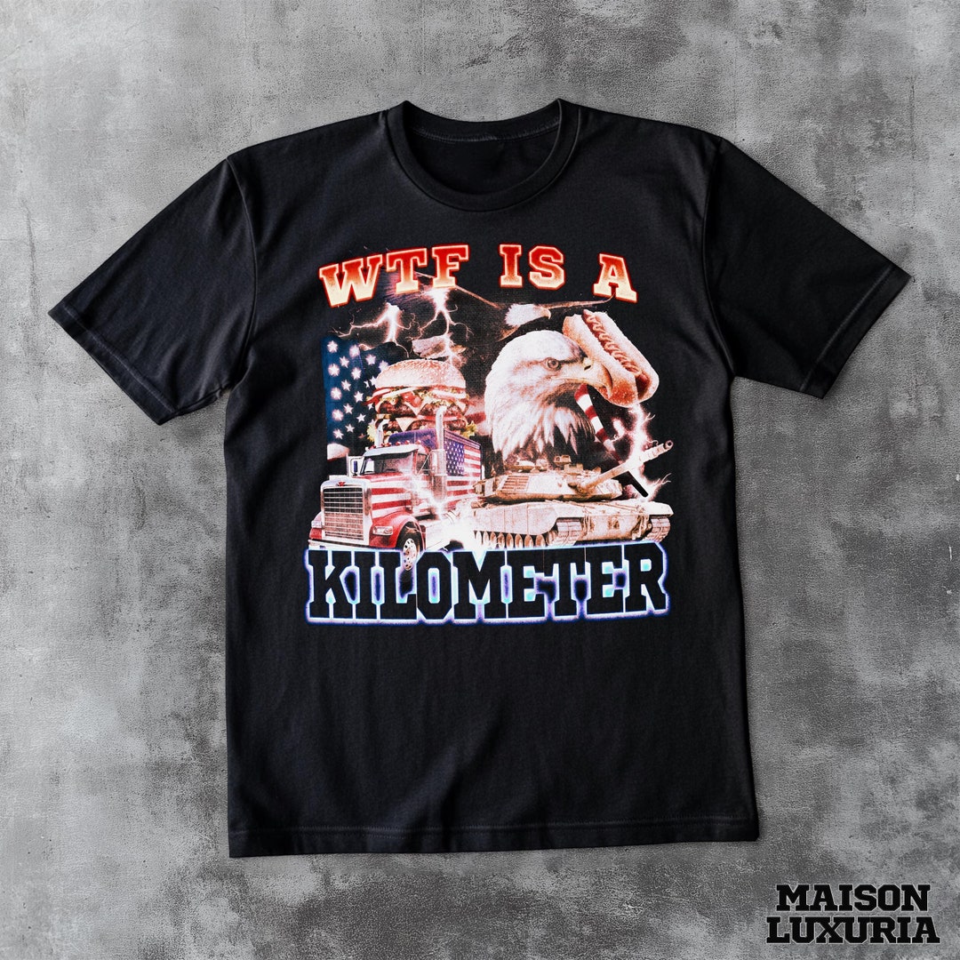 WTF is A Kilometer Meme Retro Shirt, Funny Meme Vintage Graphic T-shirt ...